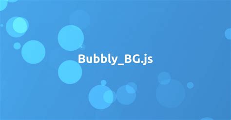Bubbly Bgjs анимированный фон в виде пузырьков на сайт Mnogoblog