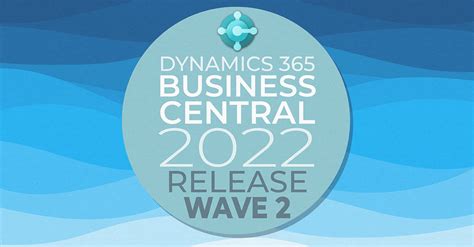 Dynamics 365 Business Central 2022 Release Wave 2
