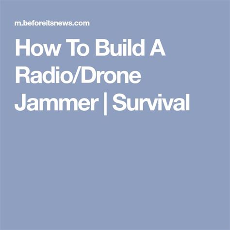 How To Build A Radio Drone Jammer Survival Before It S News Survival Diy Drone Jammer