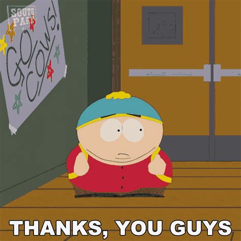 Thanks You Guys Eric Cartman  Thanks You Guys Eric Cartman South