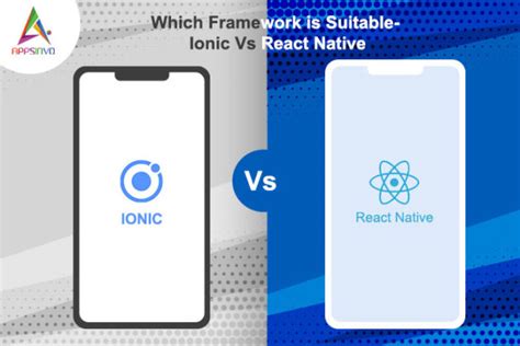 Appsinvo Which Framework Is Suitable Ionic Vs React Native