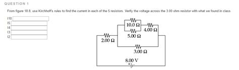 Solved From Figure 18 8 Use Kirchoffs Rules To Find The Chegg Com