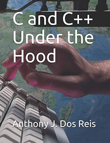 c and c under the hood by anthony j dos reis open library