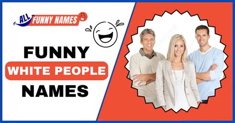 Funny White People Names 550 Creative Ideas