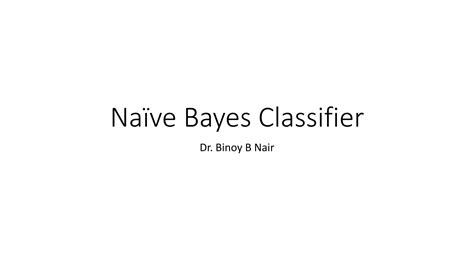 Pattern Recognition Binoy 05 Naive Bayes Classifier Pptx