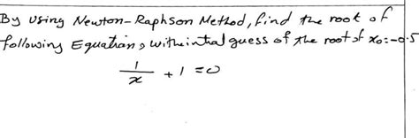 By Using Newton Raphson Method Find The Root Of