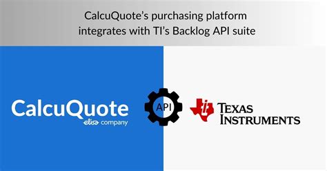 Calcuquote Enhances Procurement Efficiency With Texas Instruments Backlog Api Suite Integration