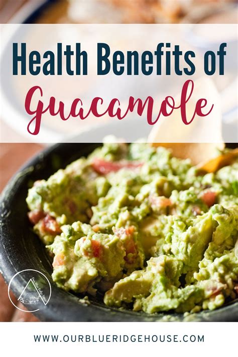 8 Top Health Benefits Of Guacamole Our Blue Ridge House