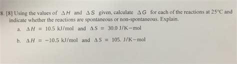 Solved Using The Values Of Delta H And Delta S Given Chegg Com