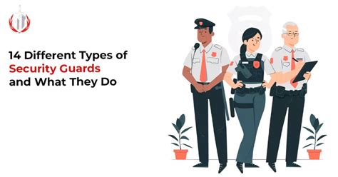 Explore The 14 Different Types Of Security Guards
