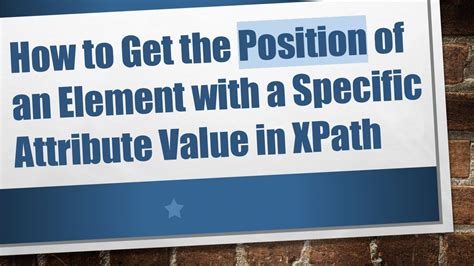 How To Get The Position Of An Element With A Specific Attribute Value In Xpath Youtube