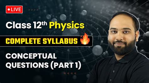 Complete Syllabus Conceptual Questions Part 1 Class 12 Physics