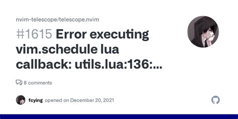 error executing vim schedule lua callback utils lua 136 invalid window id 1024 · issue 1615