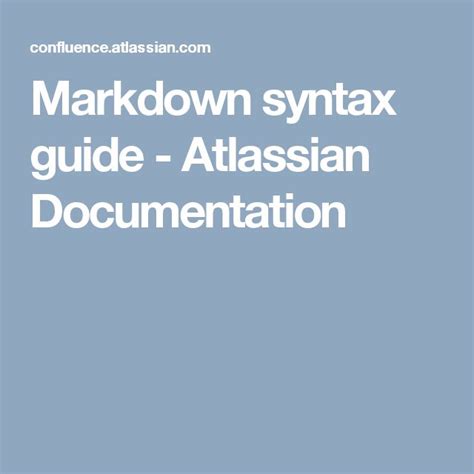 Markdown Syntax Guide Atlassian Documentation Syntax Diary Writing Guide