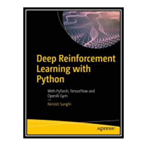 قیمت و خرید کتاب Deep Reinforcement Learning With Python With Pytorch Tensorflow And Openai