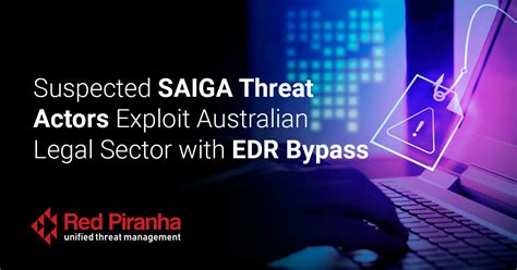 Suspected Saiga Threat Actors Exploit Australian Legal Sector With Edr