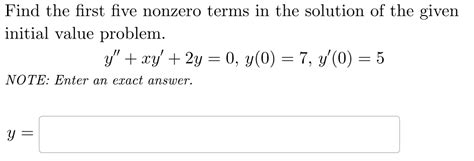 solved find the first five nonzero terms in the solution of