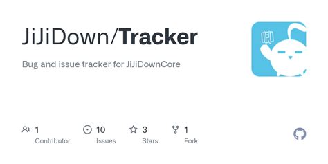 Github Jijidown Tracker Bug And Issue Tracker For Jijidowncore