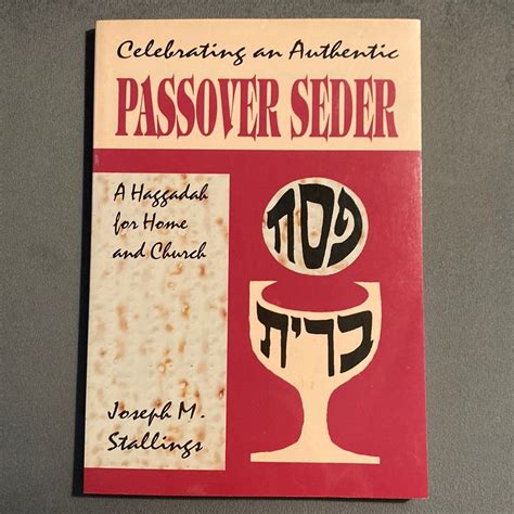 Celebrating An Authentic Passover Seder By Joseph M Stallings