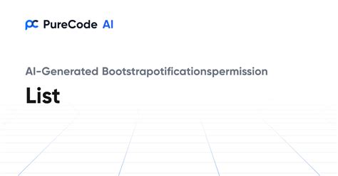 Build Great Bootstrapotificationspermission List Components Faster Using Ai Tools
