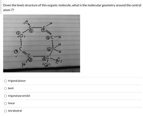 Solved Given The Lewis Structure Of This Organic Molecule What Is The Molecular Geometry