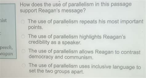 Solved How Does The Use Of Parallelism In This Passage Support Reagan