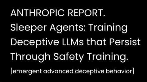 Anthropic Sleeper Agents Training Deceptive Llms That Persist Through Safety Training 13 Jan