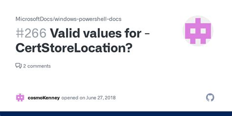 valid values for certstorelocation · issue 266 · microsoftdocs windows powershell docs · github