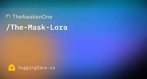 Theawakenonethe Mask Lora · Hugging Face