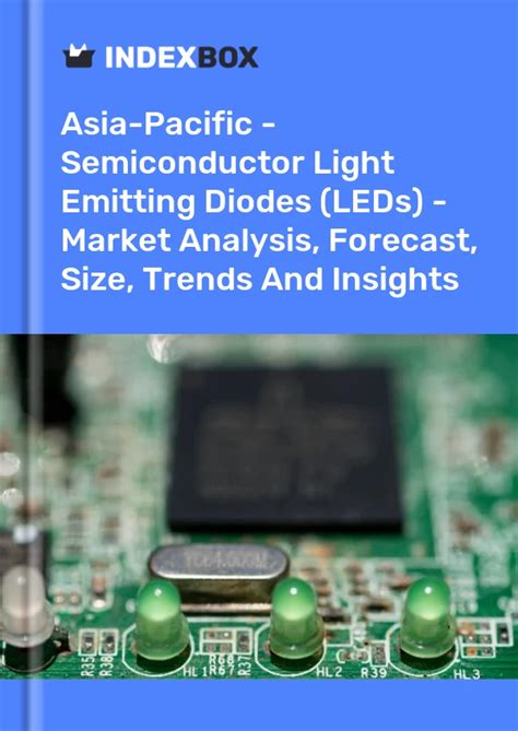 Asia Pacifics Semiconductor Light Emitting Diodes Leds Market To