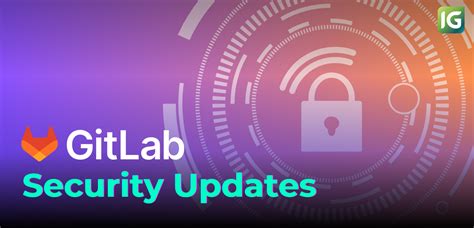 Gitlab 주요 보안 릴리즈 1712 1704 16116 Infograb Devops 전문 기술 기업 인포그랩 Gitlab기반 Devsecops