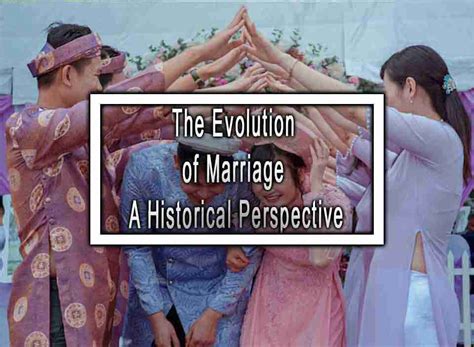The Evolution Of Marriage A Historical Perspective