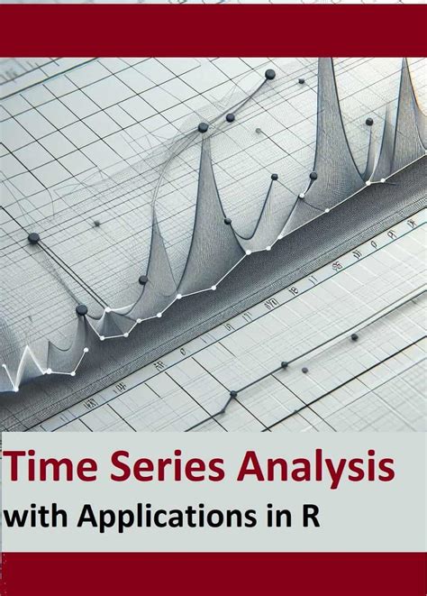 Mastering Time Series Analysis With Applications In R Essential Concepts And Powerful