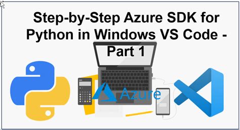 Step By Step Using Azure Sdk For Python In Windows Vs Code Part 1