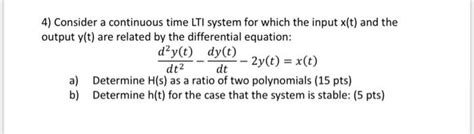 Solved Consider A Continuous Time LTI System For Which Chegg