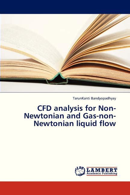 Buy Cfd Analysis For Non Newtonian And Gas Non Newtonian Liquid Flow Other Online At Lowest