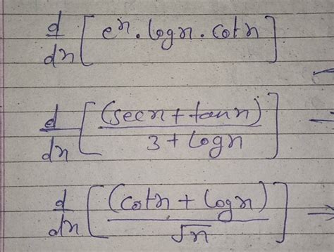 Dxd [ex⋅logx⋅cotx]dxd [3 Logx Secx Tanx ]→dxd [x Cotx Logx ]→ Filo