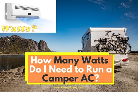 How Many Watts Do I Need To Run A Camper AC Facts You Need To Know