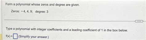 solved form a polynomial whose zeros and degree are