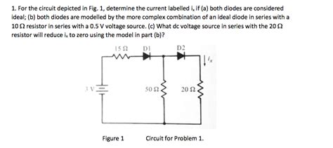 Solved For The Circuit Depicted In Fig 1 Determine The
