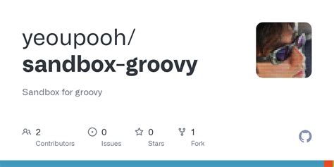 Github Yeoupoohsandbox Groovy Sandbox For Groovy