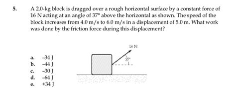 Solved Kg Block Is Dragged Over A Rough Horizontal Chegg
