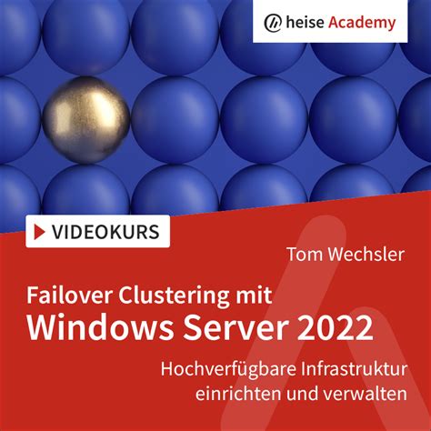 Failover Clustering Mit Windows Server 2022 Heise Shop