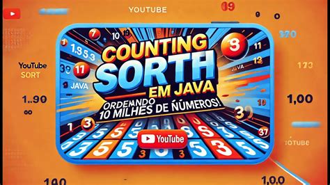 🔥 Counting Sort Em Java Ordenando 10 Milhões De Números Com Alta Performance 🚀 Youtube