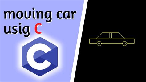 How To Draw A Moving Car Using C Programming In Computer Graphics Youtube
