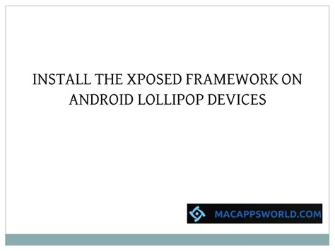 Ppt Install The Xposed Framework On Android Lollipop Devices