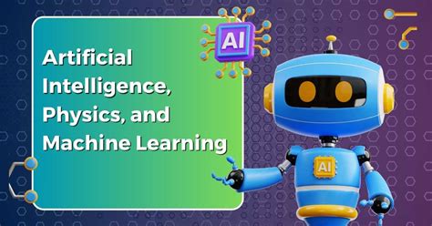 Artificial Intelligence Physics And Machine Learning