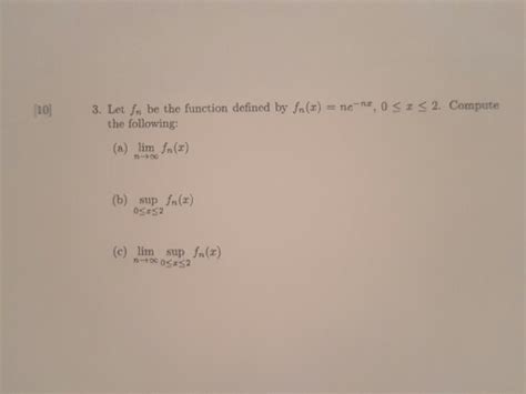 Solved Let F N Be The Function Defined By F N X Ne Nx Chegg Com