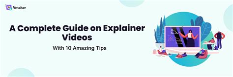 Complete Guide On Explainer Videos With 10 Amazing Tips