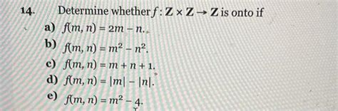 Solved 14 Determine Whether Fz×z→z Is Onto If A